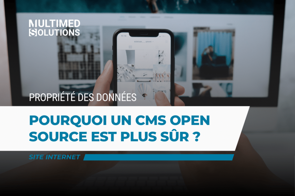La propriété des données : pourquoi un CMS open source est plus sûr ? - Multimed Solutions ...